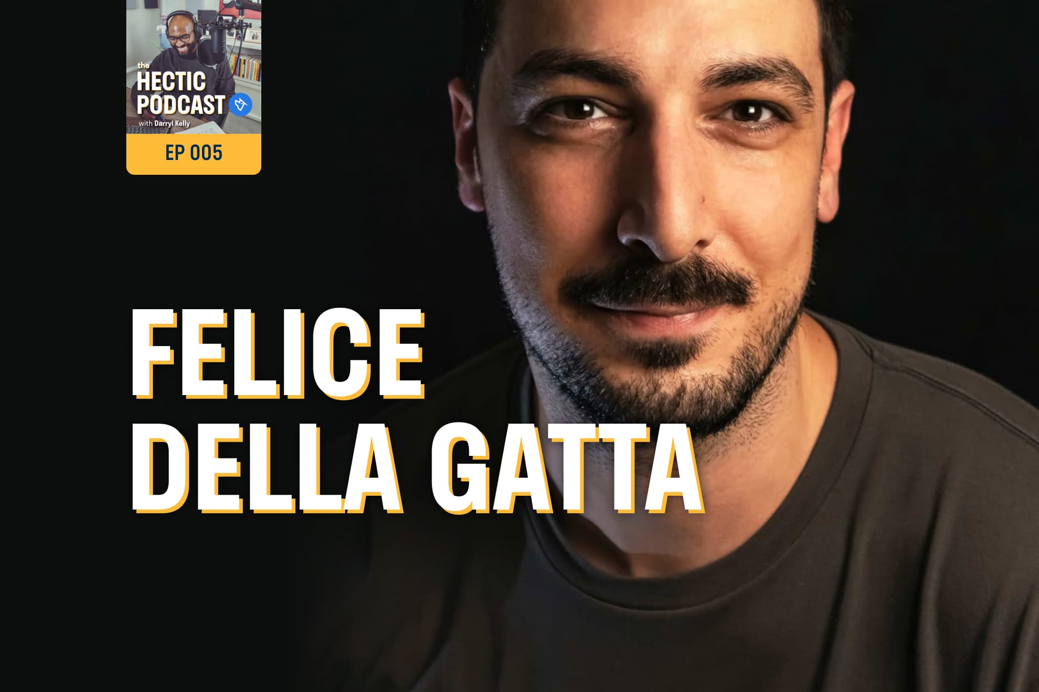 The Hectic Podcast - Felice Della Gatta: Move your feet